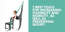 7 Best Tools for Increasing Flexibility, Mobility, as Well as ...