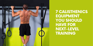 7 Calisthenics Equipment You Should Have For Next-Level Training – MMA Life