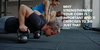 Why Strengthening Your Core Is Important and 11 Exercises To Do Just ...